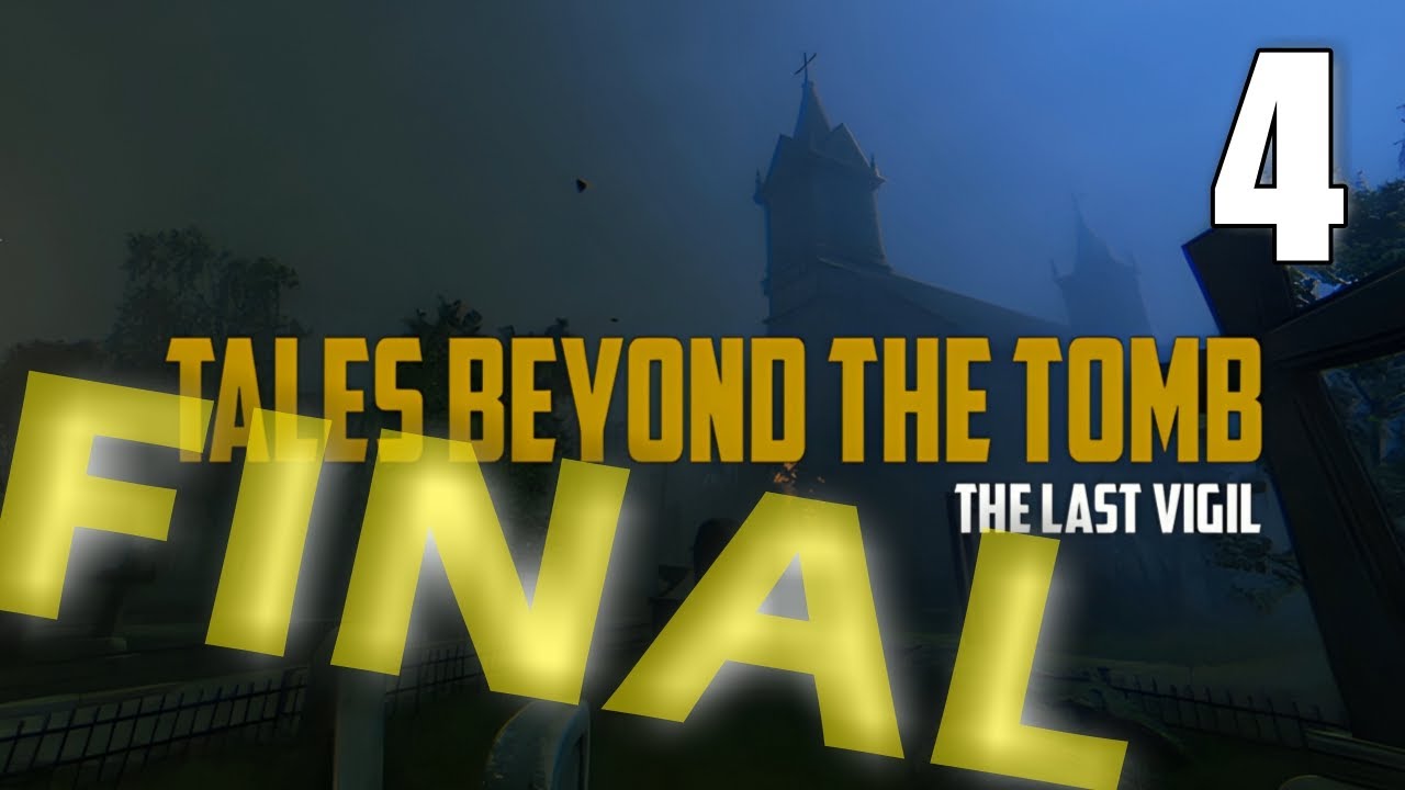 Tales Beyond the Tomb 3: The Last Vigil [04] Let's Play Walkthrough - ENDING - Part 4 - YouTube