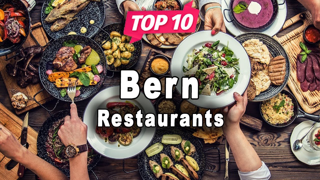 Top 10 Restaurants to Visit in Bern | Switzerland - English - YouTube