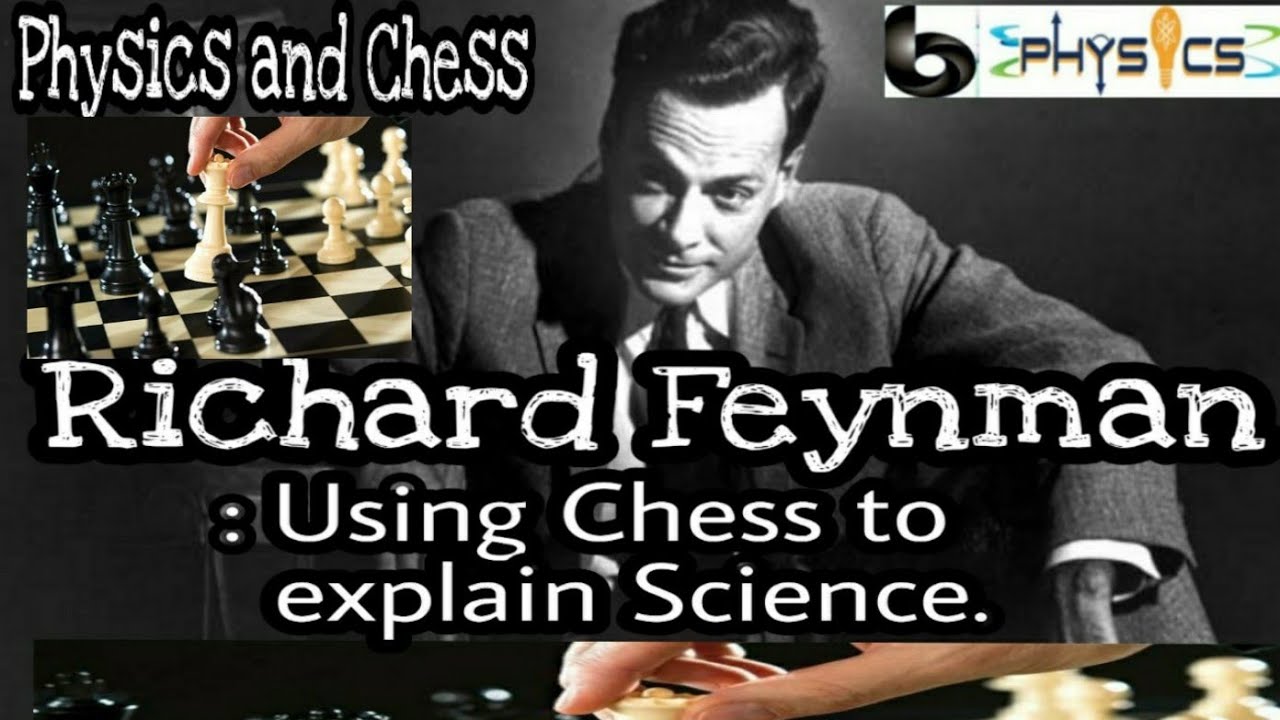 RICHARD FEYNMAN | Physics and Chess|using Chess to explain Science//B ...