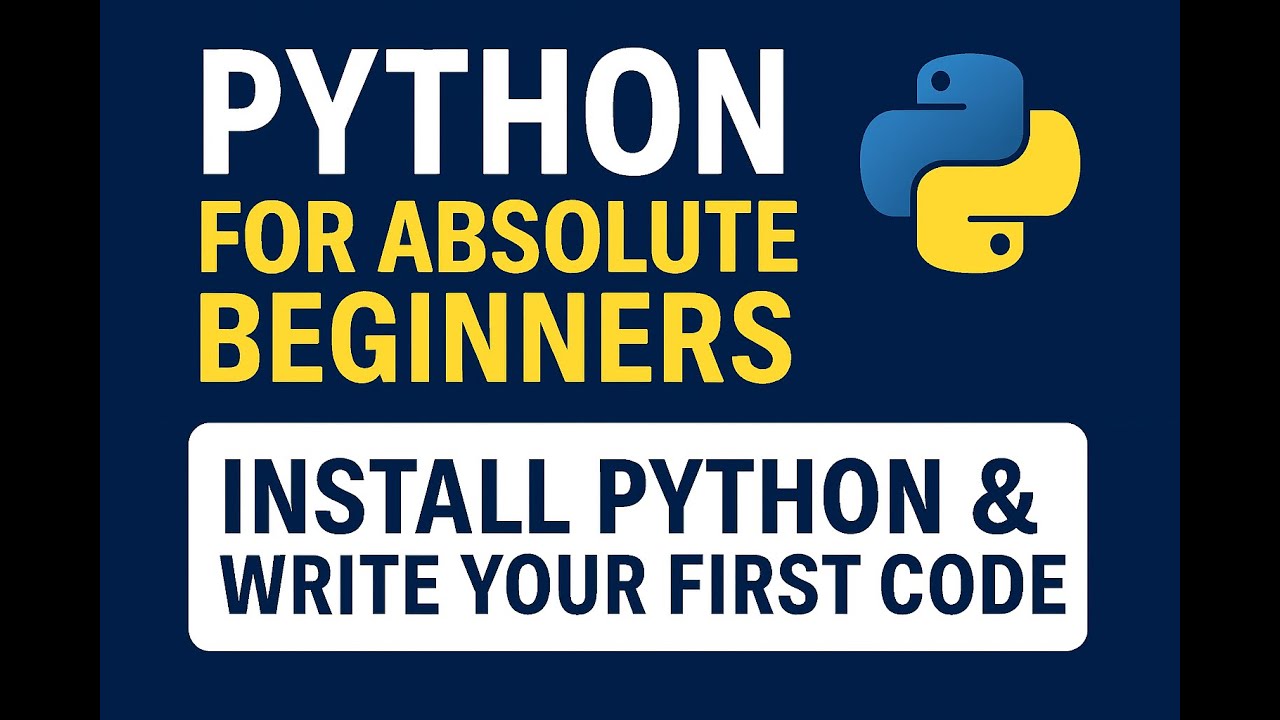 Python for Absolute Beginners | Install Python & Write Your First Code ...