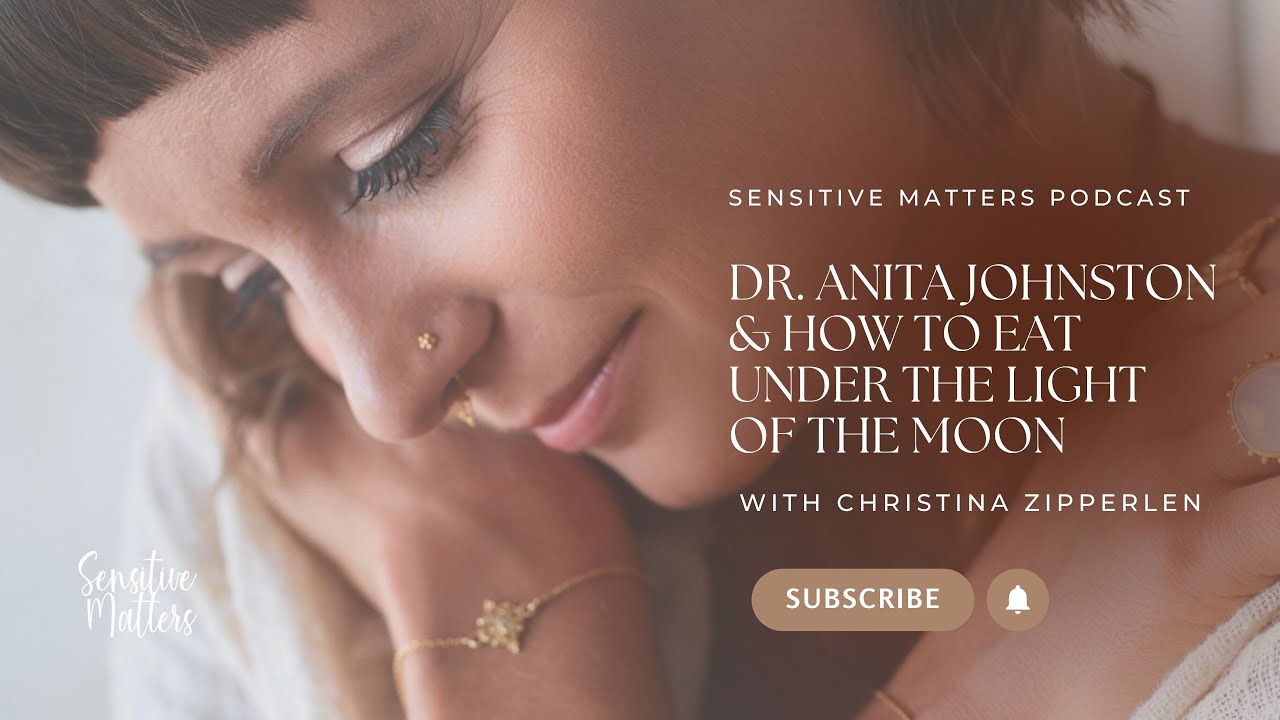 Sensitive Matters Podcast | Dr. Anita Johnston & how to eat under the ...