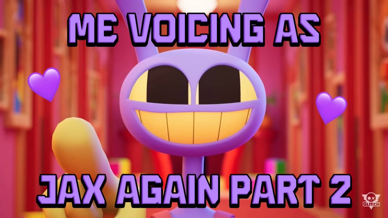 Me voicing as Jax again Part 2 | Voice Act Video - YouTube