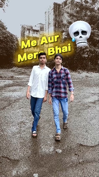Me Aur Mera Bhai🤪🤣 | Funny Shorts | #shorts #comedy #viralshorts - YouTube