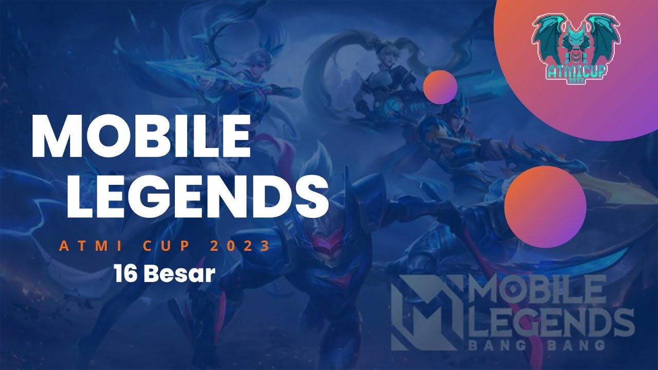 ATMI CUP 2023 || Mobile Legends Competition - 16 Besar - YouTube
