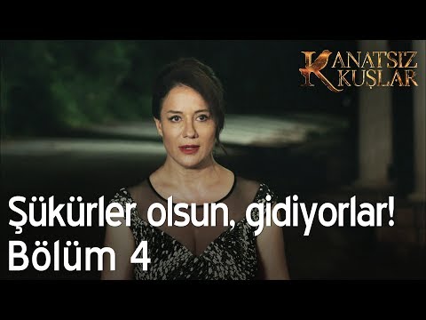Şükürler olsun gidiyorlar! - Kanatsız Kuşlar 4. Bölüm