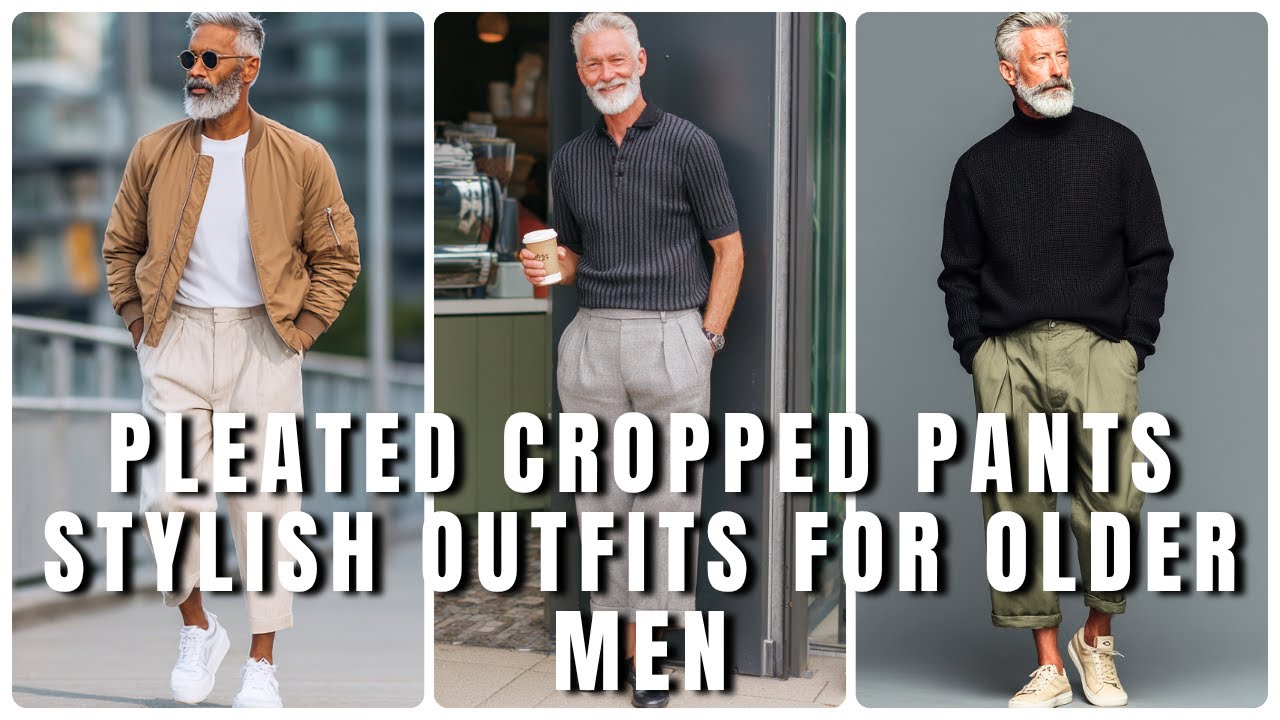 Pleated Cropped Pants 10 Stylish Outfits for Older Men Who Want to Look ...