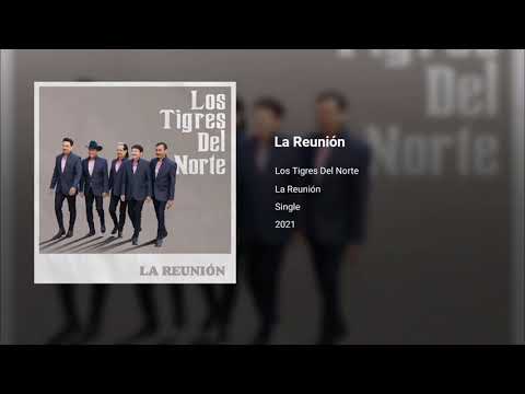 Los Tigres Del Norte - La Reunión (Audio) 2021 - YouTube