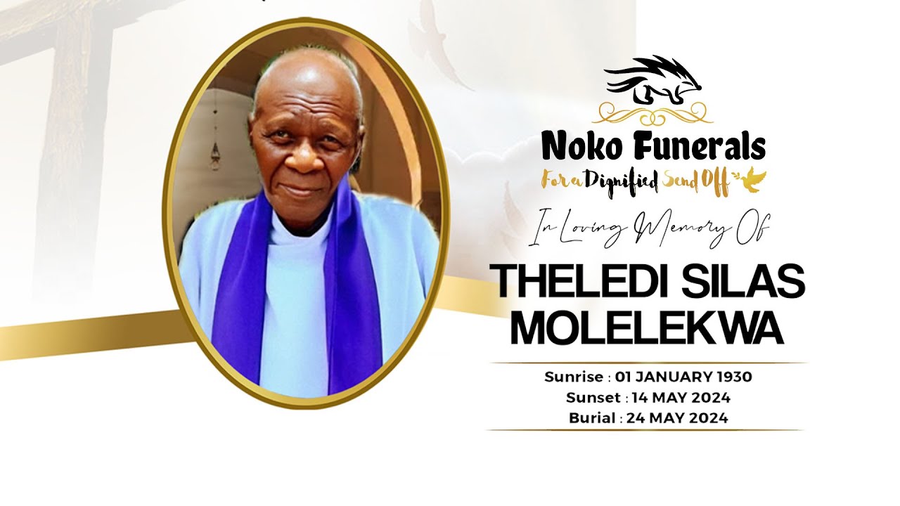 FUNERAL SERVICE OF THE LATE THELEDI SILAS MOLELEKWA - YouTube