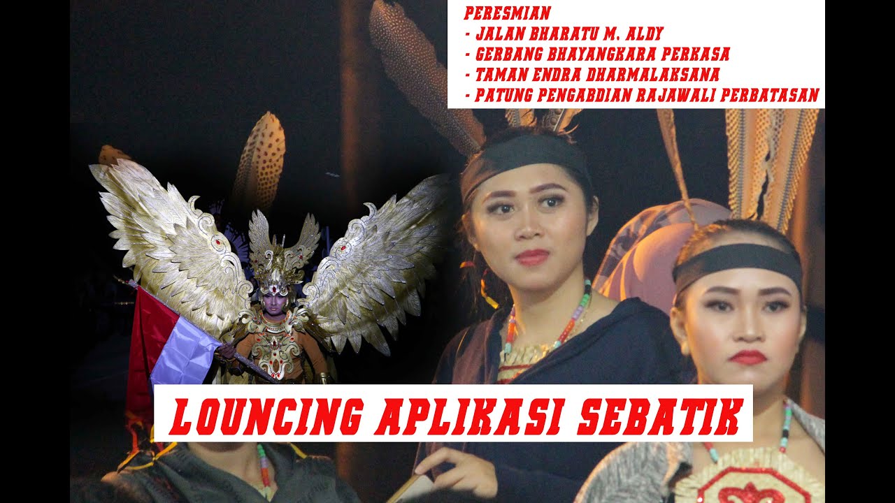 LAUNCHING APLIKASI SEBATIK, JALAN BHARATU M. ALDY, GERBANG, TAMAN DAN ...