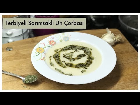 Terbiyeli Sarımsaklı Un Çorbası - Naciye Kesici - Yemek Tarifleri