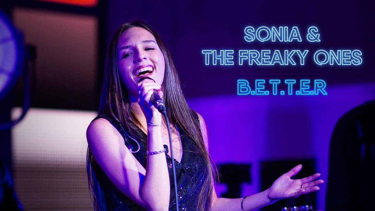 Sonia and The Freaky Ones - B.E.T.T.E.R - YouTube