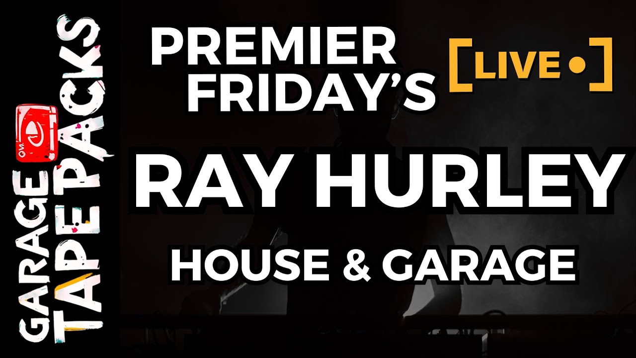 Ray Hurley | Premier Fridays Live | Deep Underground House & Garage ...