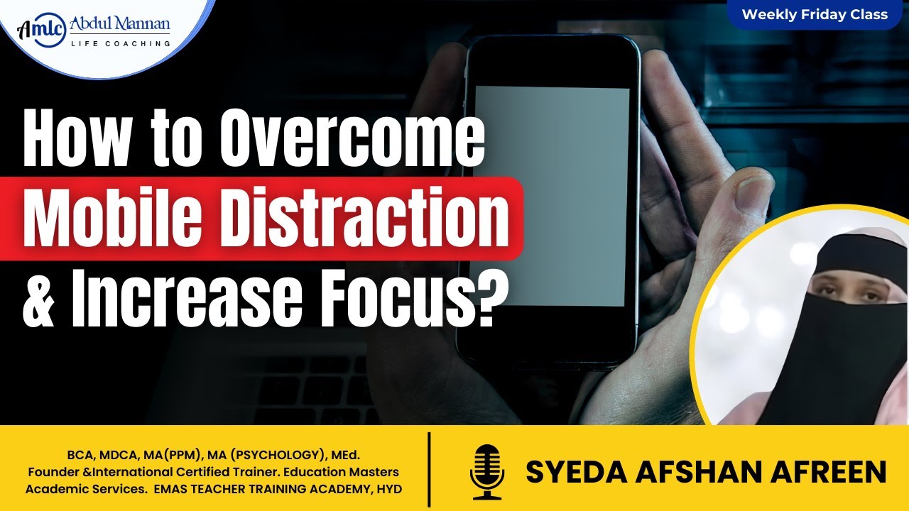 How to Overcome Mobile Distraction & Increase Focus | Mrs. Syeda Afshan ...