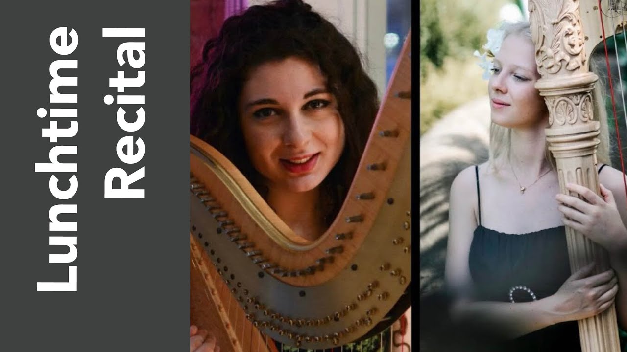 Lunchtime Recital by Lucia Foti (harp) & Isabel-Marie Eberhardt (harp ...