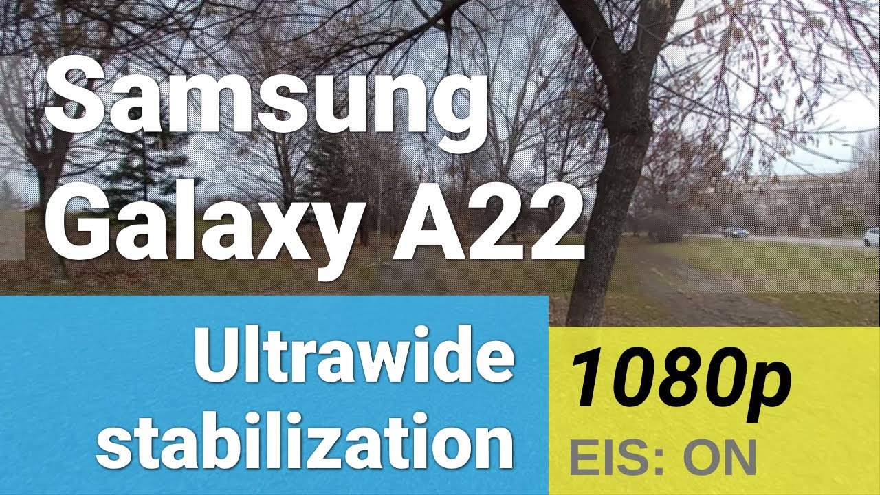 1080p stabilization test (ultrawide camera) - Samsung Galaxy A22