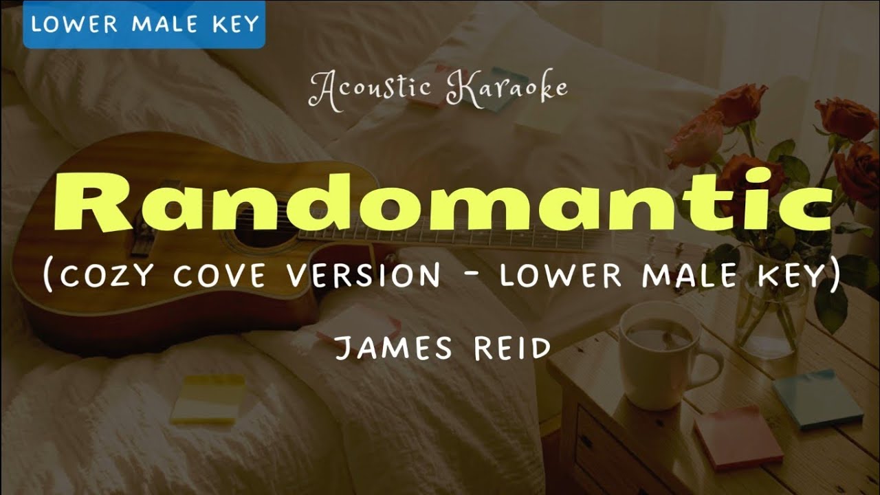 RANDOMANTIC (Acoustic Karaoke) - James Reid | Cozy Cove Version/Lower ...
