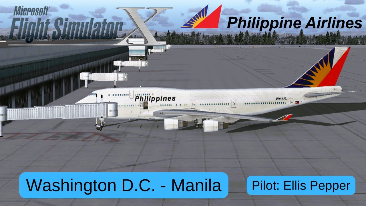 MS FSX WASHINGTON D.C. - MANILA, PHILIPPINE AIRLINES B747 FULL FLIGHT ...