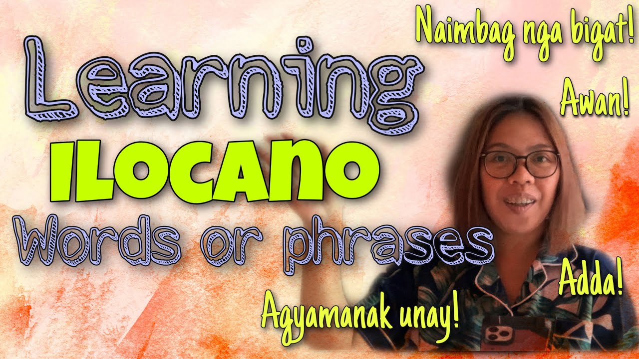 LEARNING ILOCANO WORDS OR PHRASES | ILOCANO 101 - YouTube