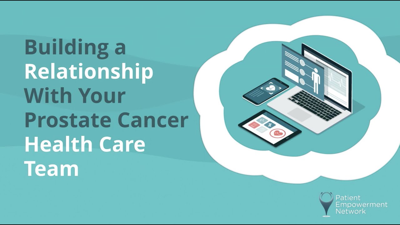 Building a Relationship With Your Prostate Cancer Healthcare Team - YouTube