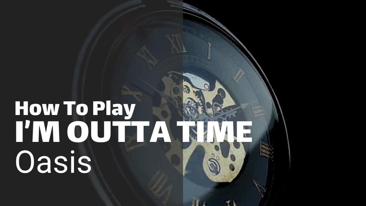 How To Play I’m Outta Time | Oasis | Guitar Couch Lessons - YouTube