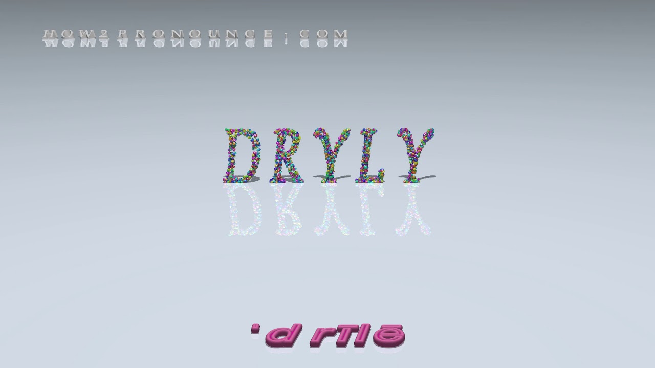 dryly - pronunciation + Examples in sentences and phrases - YouTube