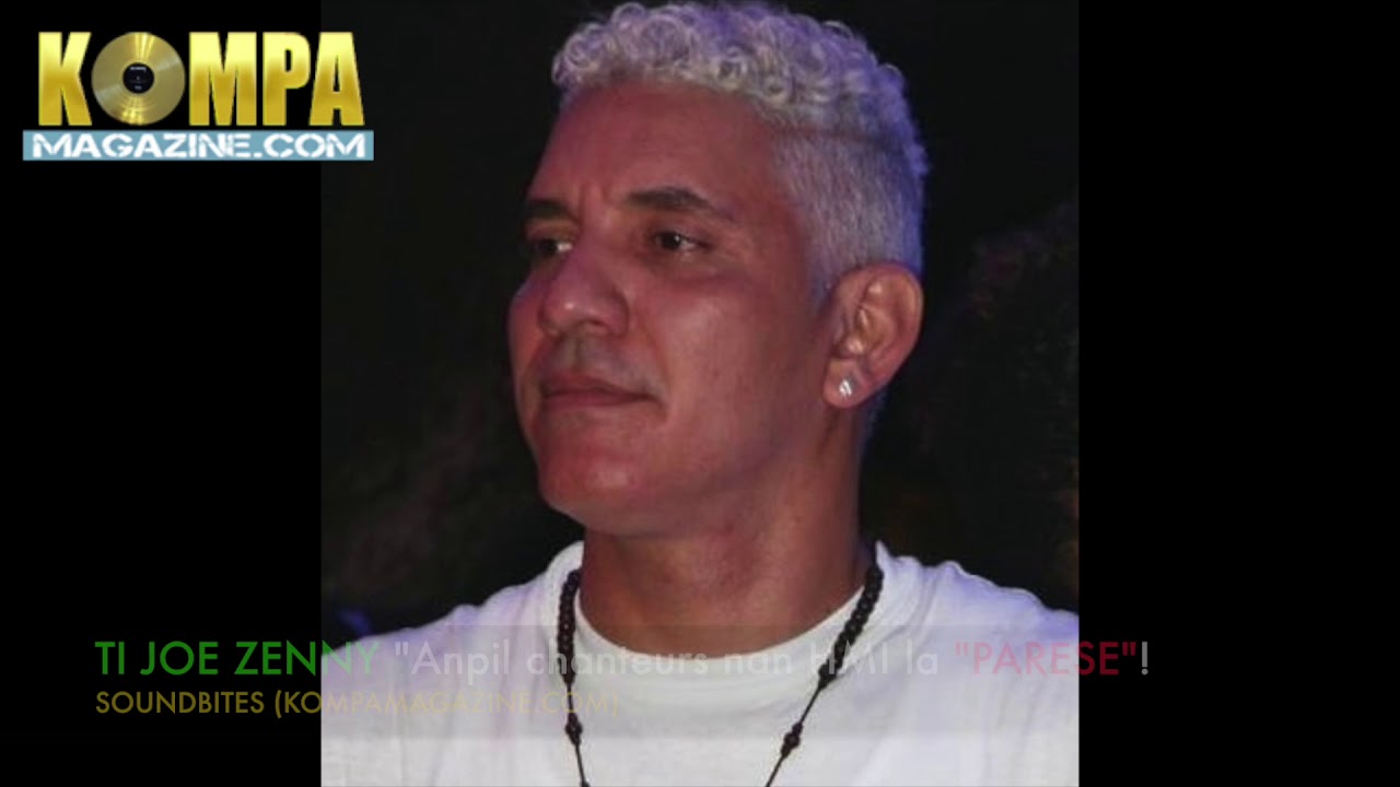TI JOE ZENNY: "Anpil chanteurs nan HMI la PARESE" (Soundbites) - YouTube