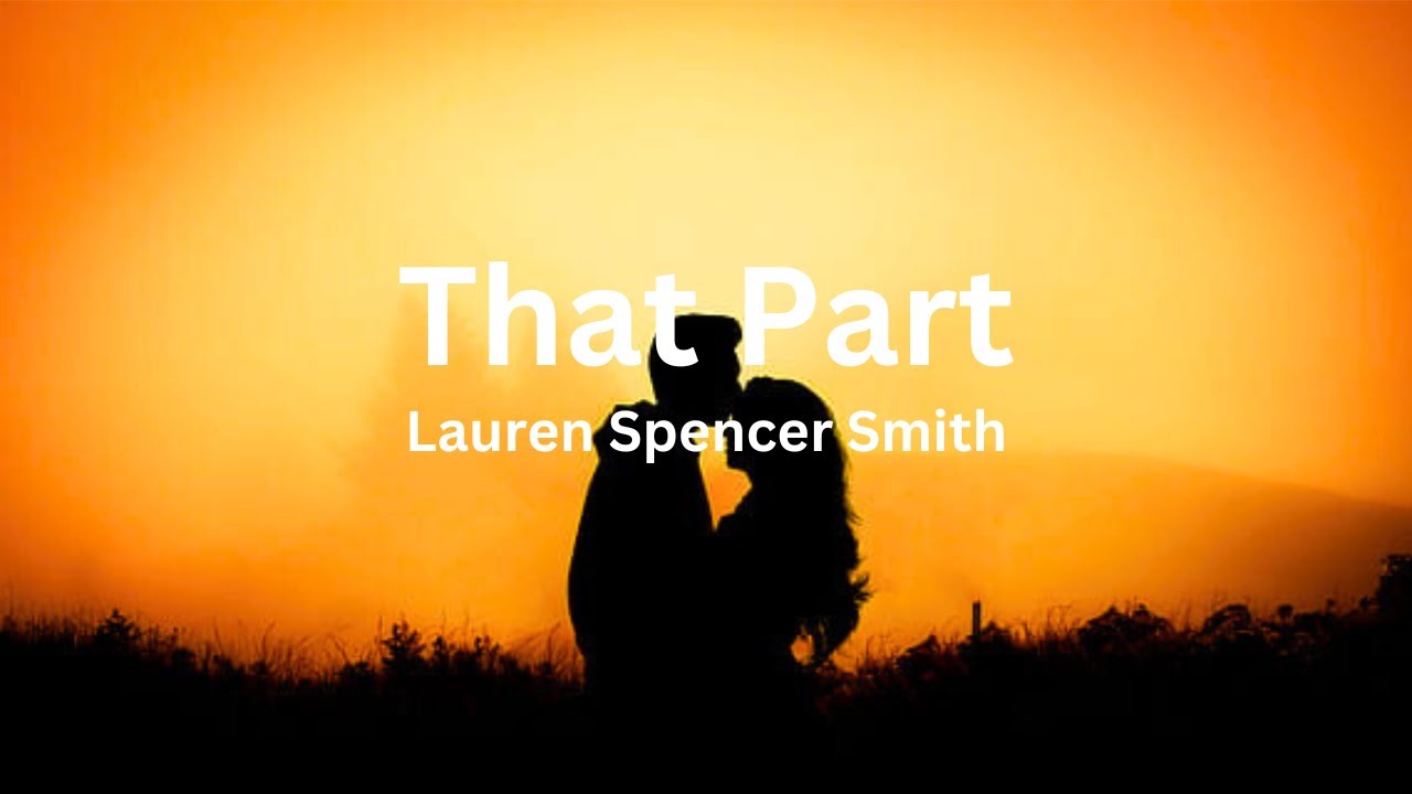 That Part - Lauren Spencer Smith - YouTube
