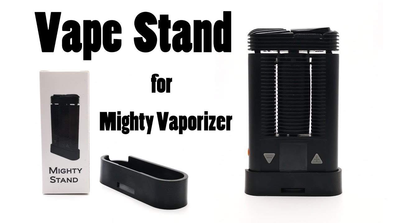 Vape Stand for Mighty Vaporzier Mighty Stand - YouTube