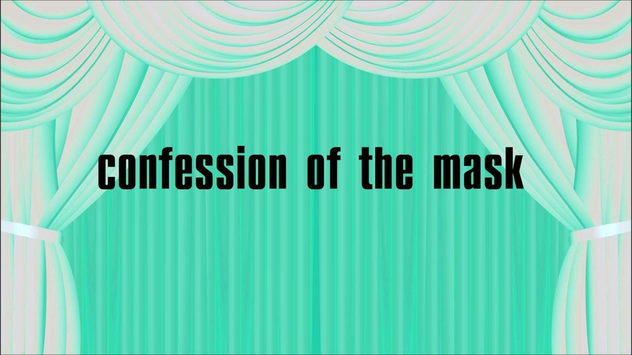 Confession of the mask - YouTube