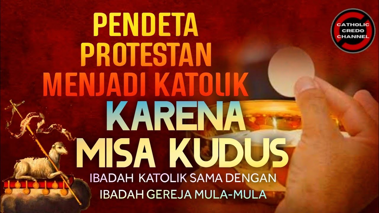 PENDETA PROTESTAN MENJADI KATOLIK KARENA MISA KUDUS - YouTube