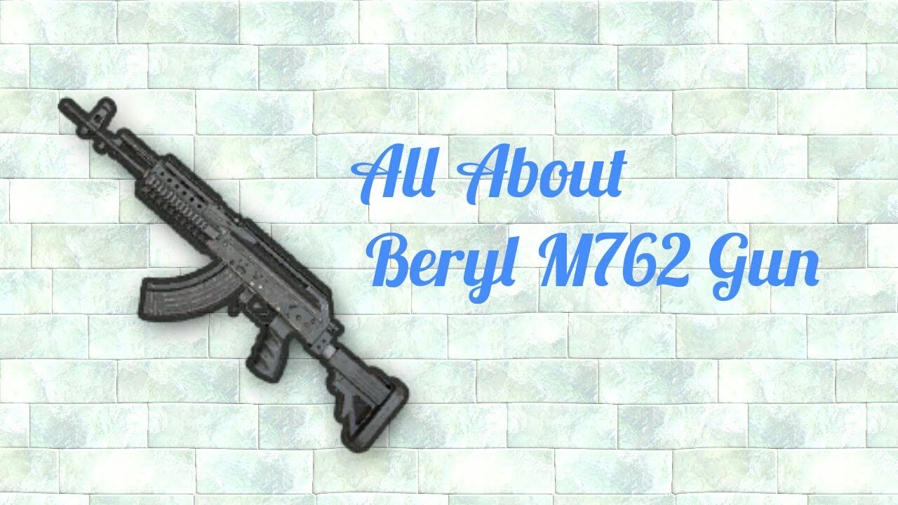 ||Pubg Mobile||All About Beryl M762 Gun - YouTube