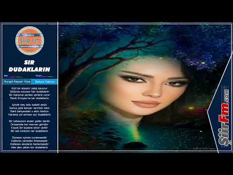 Sır Dudakların | Yorum - Safure Yıldırım | Şiir Fm' de Ayın Şairi - Nurgül Kaynar Yüce