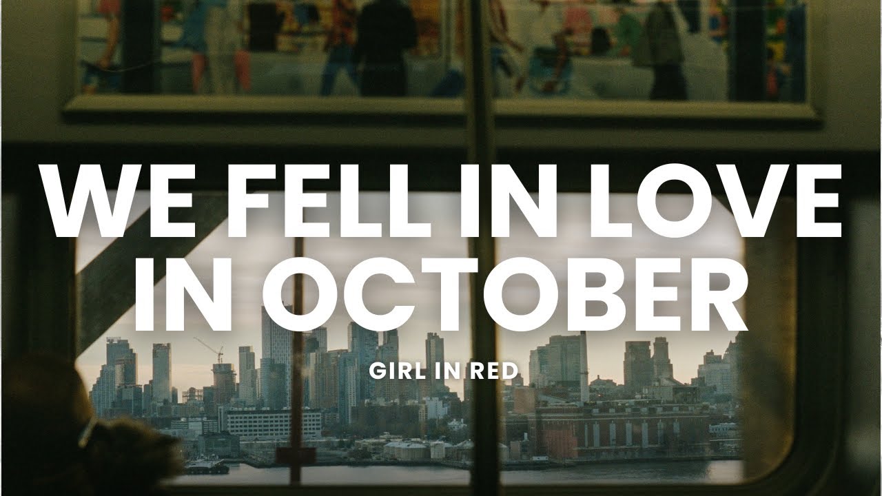 Girl In Red - We Fell In Love In October (Lyrics) - YouTube