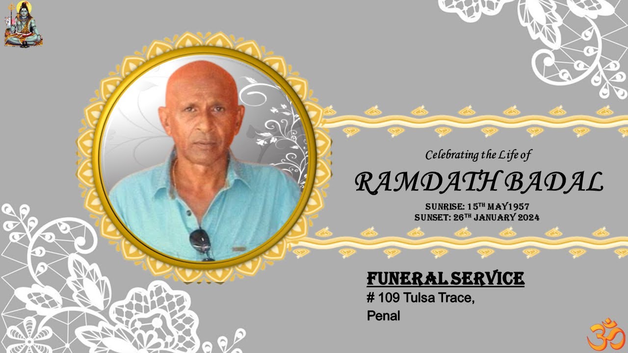 FUNERAL SERVICE: Celebrating the Life of RAMDATH BADAL. Sunrise: 15/05 ...
