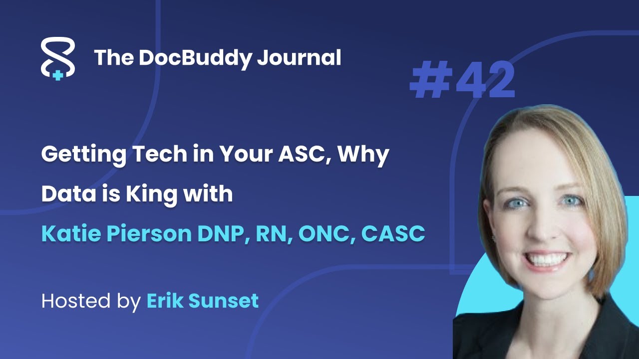 Getting Tech in Your ASC, Why Data is King with Katie Pierson DNP, RN, ONC, CASC - YouTube