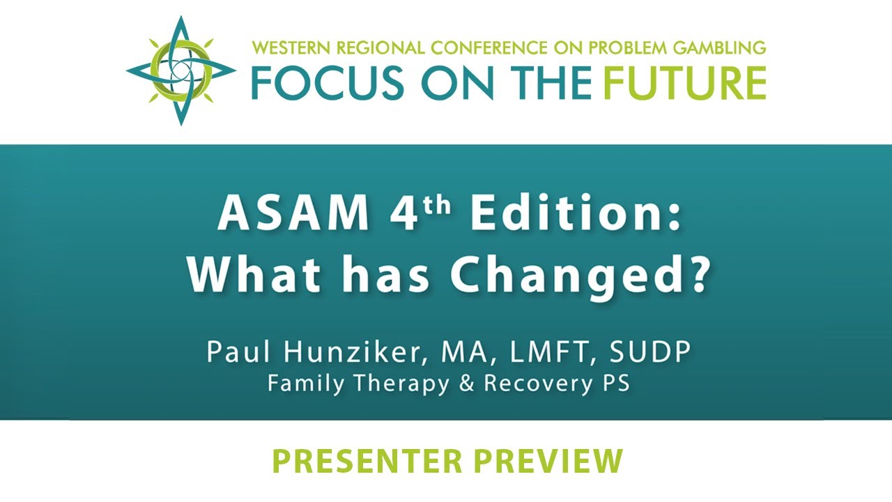 Presenter Preview: ASAM 4th Edition, Vol. 1 – Paul Hunziker MA, LMFT ...