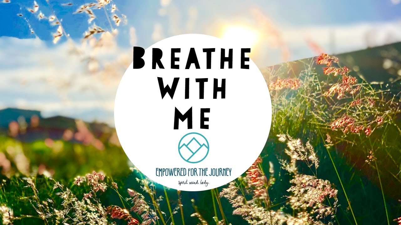 Breathe With Me - YouTube
