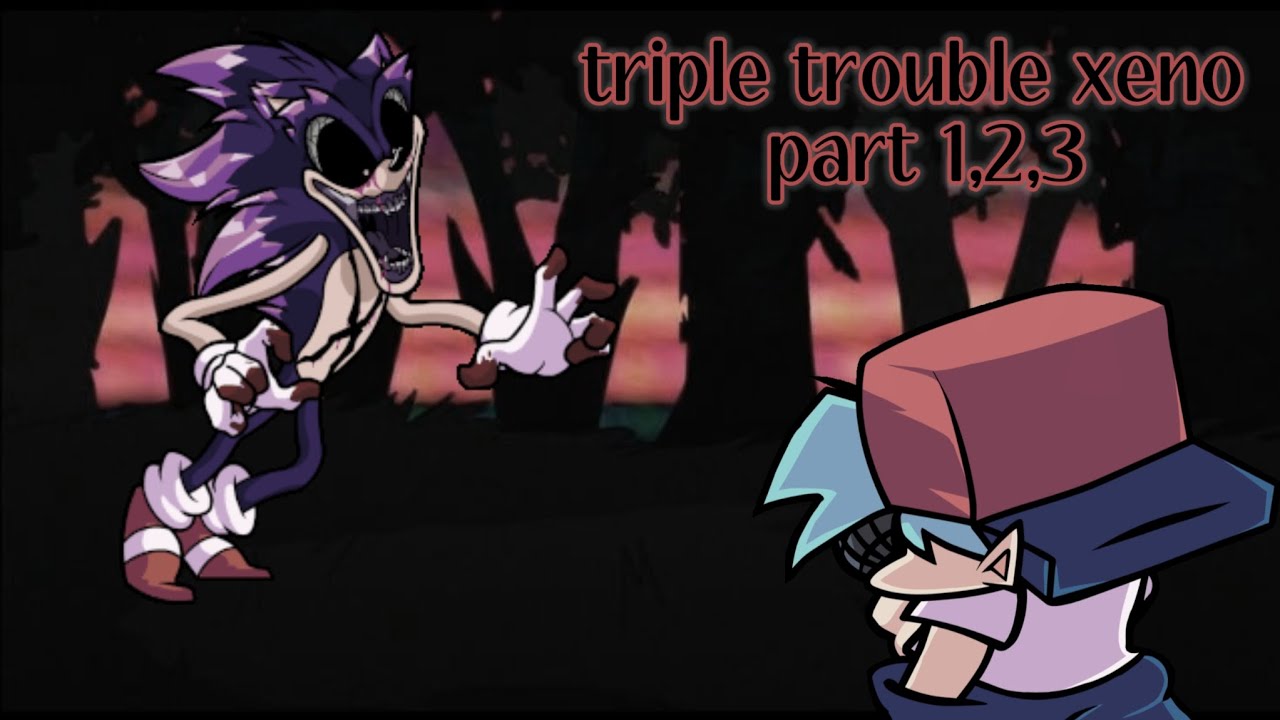 triple trouble xeno part 1,2,3 (vocals)/(xeno voice and bf vocals) | vs ...