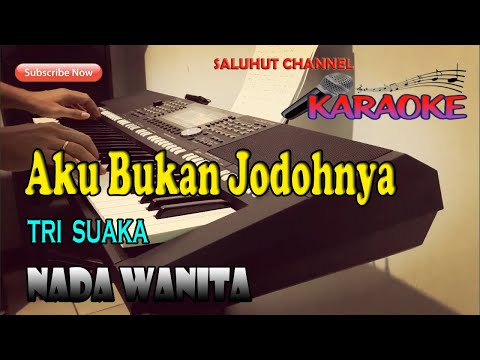 AKU BUKAN JODOHNYA ll KARAOKE ll TRI SUAKA ll NADA WANITA A=DO