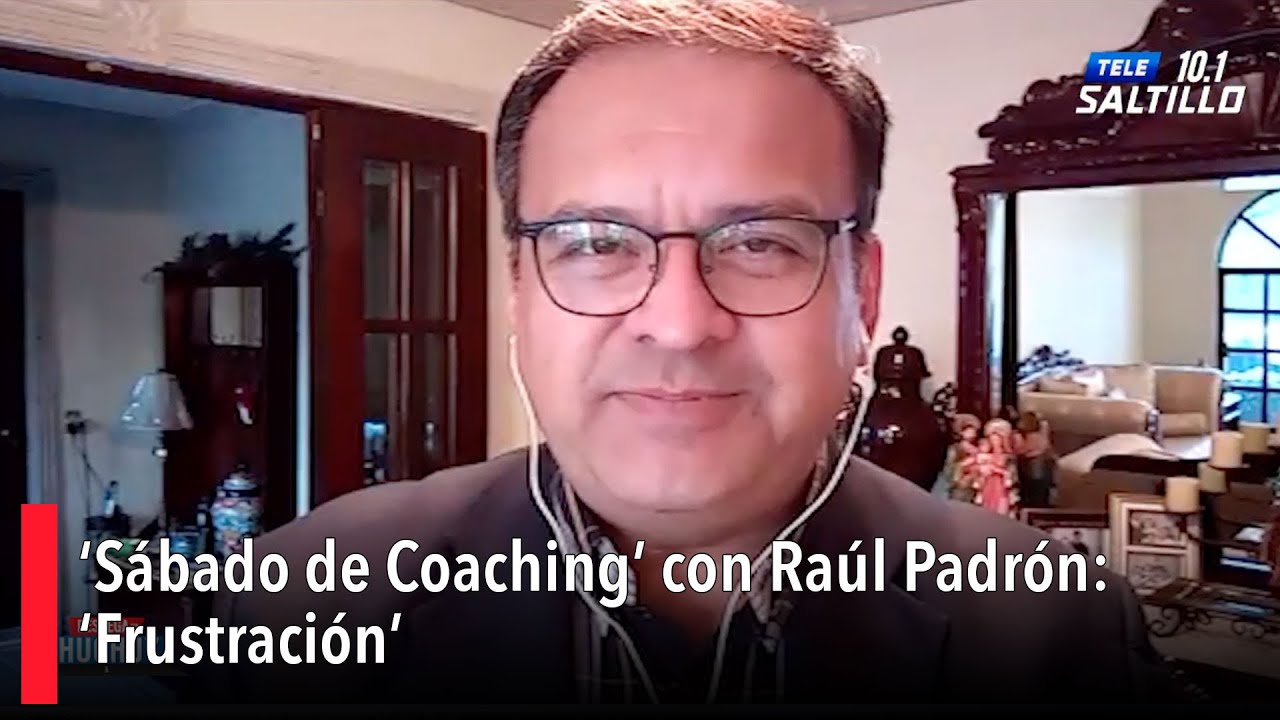 ‘Sábado de Coaching’ con Raúl Padrón: ‘Frustración’ - YouTube