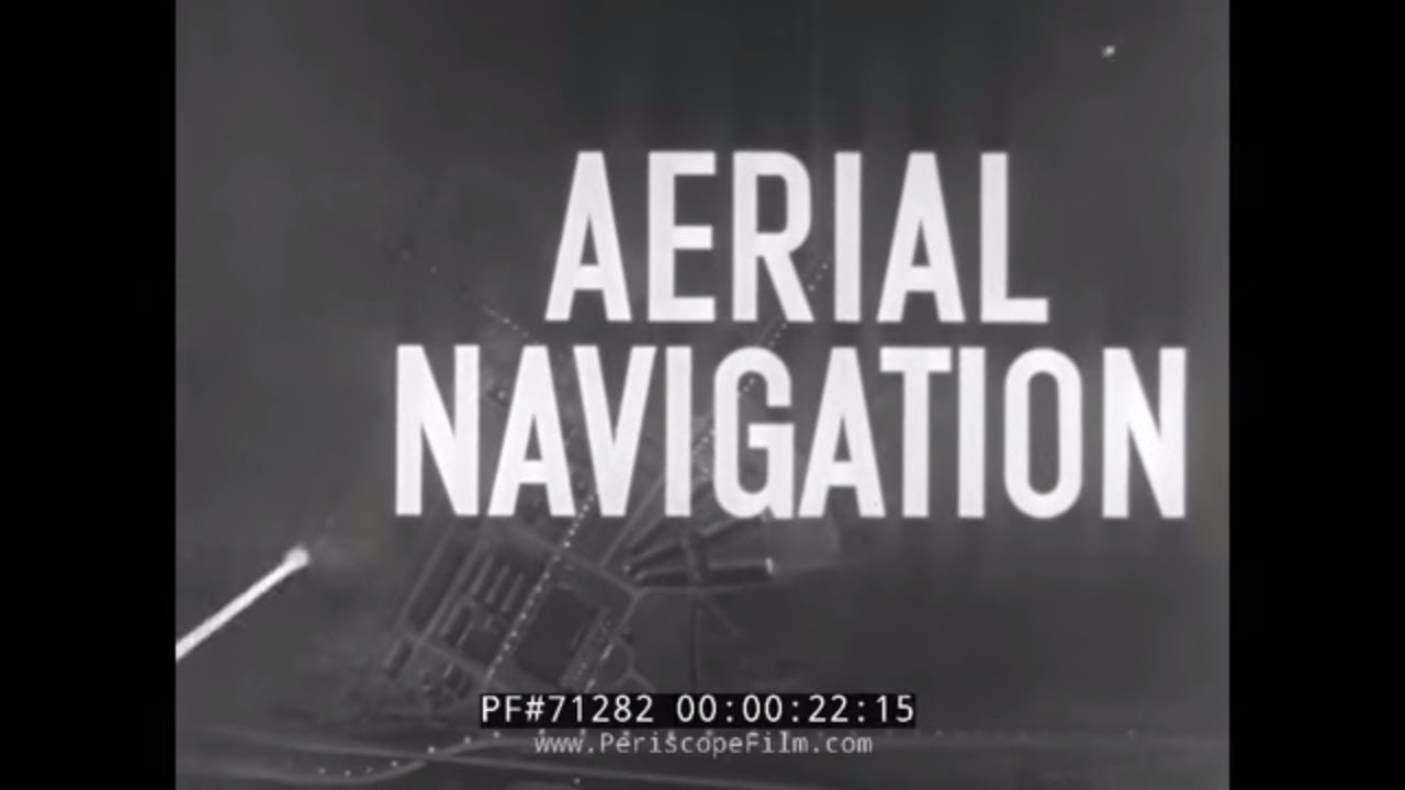 WORLD WAR II AERIAL NAVIGATION - AIRWAYS FLYING FILM 71282 - YouTube