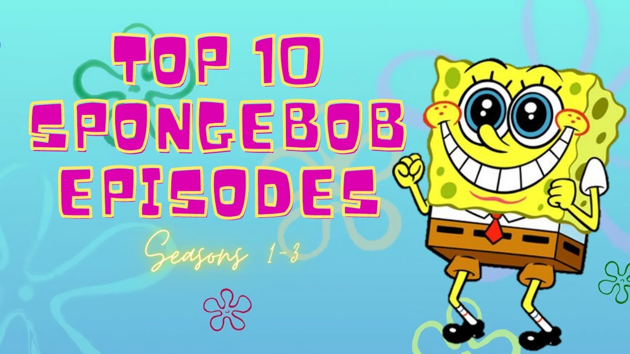 Top 10 BEST SpongeBob Squarepants Episodes - YouTube
