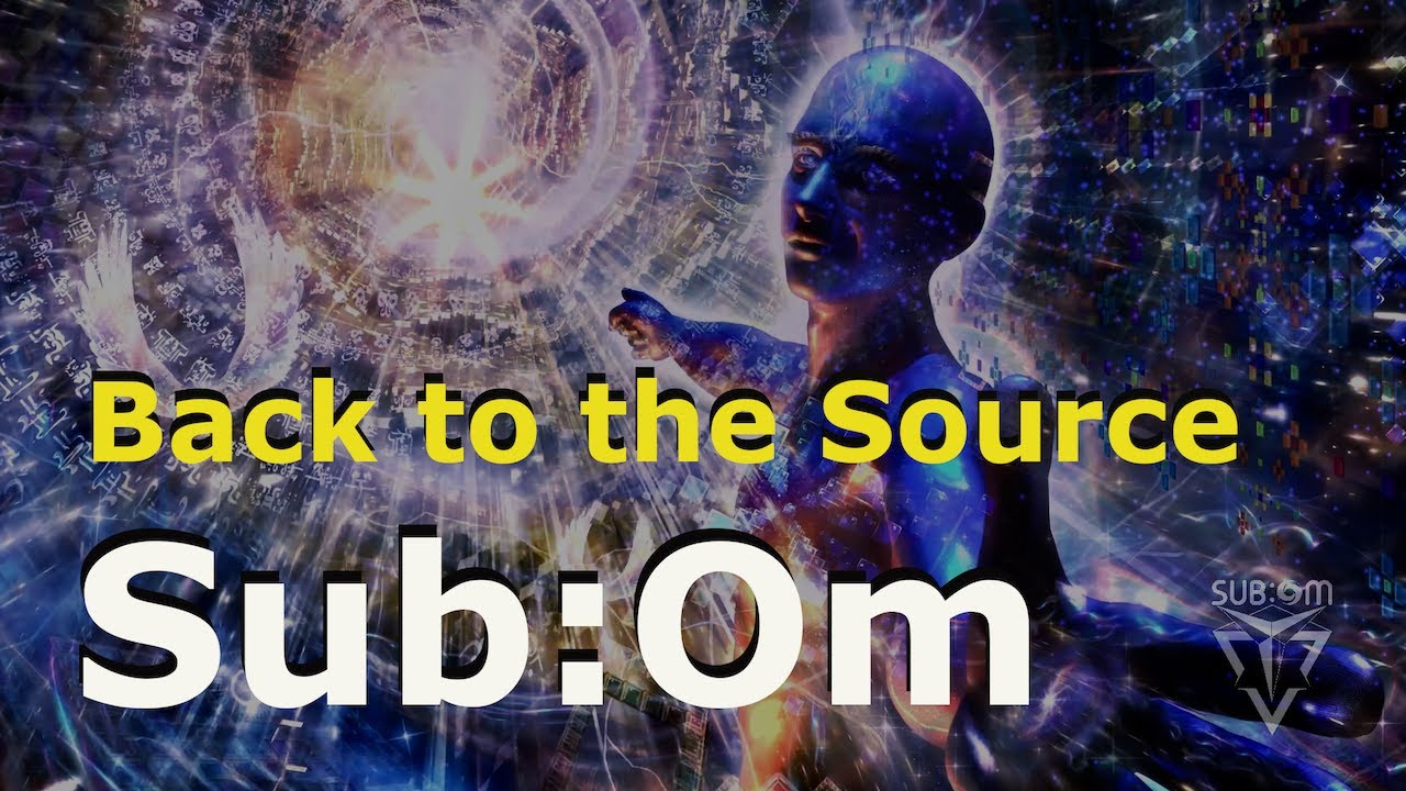 Sub:Om - "BACK TO THE SOURCE" Lyric Video in 4K - YouTube