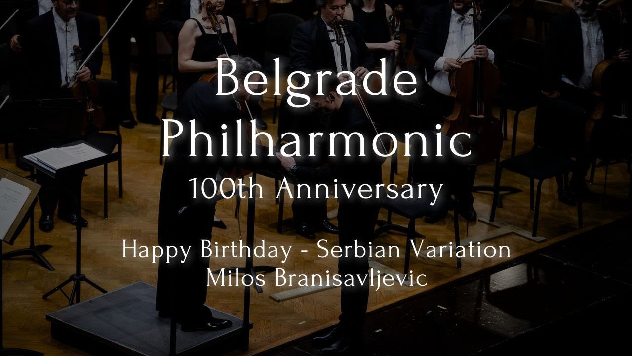 Happy Birthday - Serbian variation | Belgrade Philharmonic 100th ...