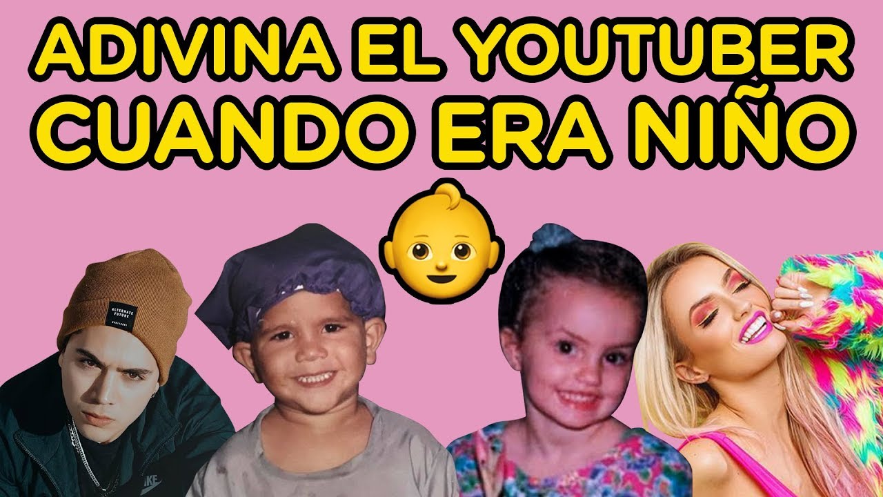 ADIVINA EL YOUTUBER BEBÉ (CUANDO ERAN NIÑOS) | TE DARAN MUCHA TERNURA ...