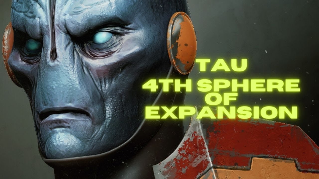 Warhammer 40k Facts Tau 4th Sphere of Expansion - YouTube