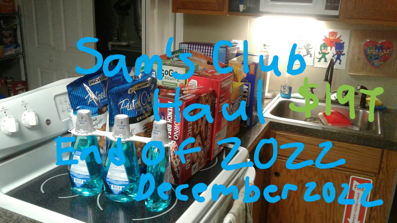 End Of 2022 Sams Club Haul December 2022 Youtube