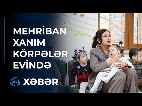 Mehriban Əliyeva  körpələr evində və  uşaq evi sosial xidmət müəssisəsində olub