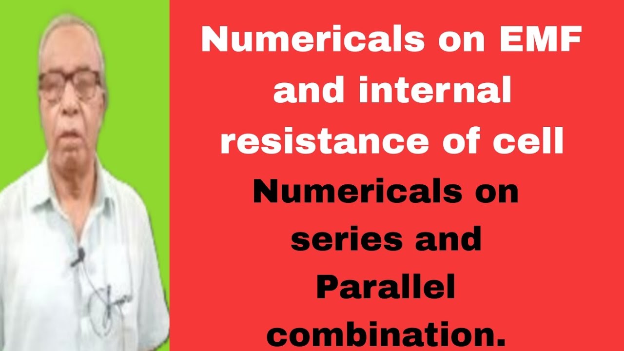 Numericals on EMF and internal resistance of cell andSeries and ...