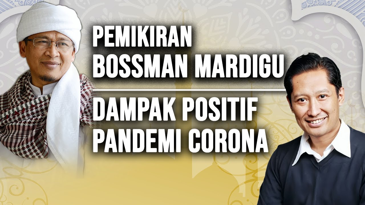 BOSSMAN MARDIGU : CORONA JUGA MEMBAWA SISI POSITIF | Bincang Santai Aa ...